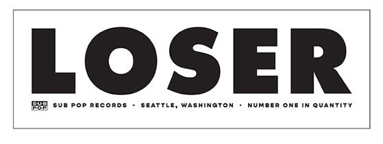 Sub Pop - Loser Bumper Sticker - Sub Pop Official Store – Sub Pop Mega Mart