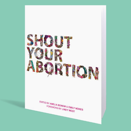 Amelia Bonow and Emily Nokes - Shout Your Abortion - Sub Pop Official ...
